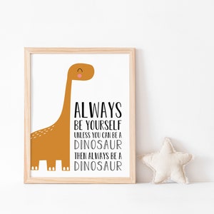 Always Be Yourself Unless You Can Be a Dinosaur, Kids Room Decor ...