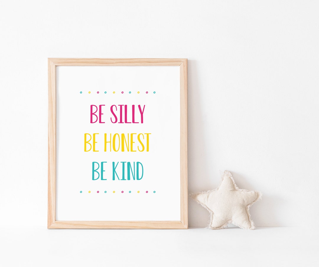 Be Silly Be Honest Be Kind Printable, Kids Room Decor, Toddler Room Art ...