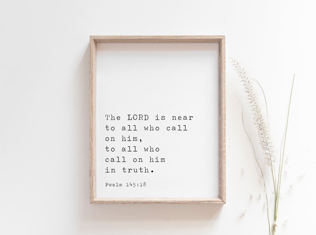 Psalm 145:18, the Lord is Near, Bible Wall Art, Scripture Wall Art ...