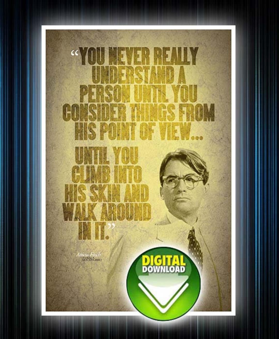 DIGITAL DOWNLOAD Atticus Finch "climb Into His Skin" Quote Poster - Etsy