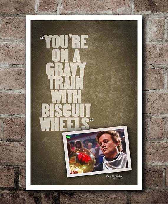 Kingpin biscuit Wheels Quote Poster | Etsy