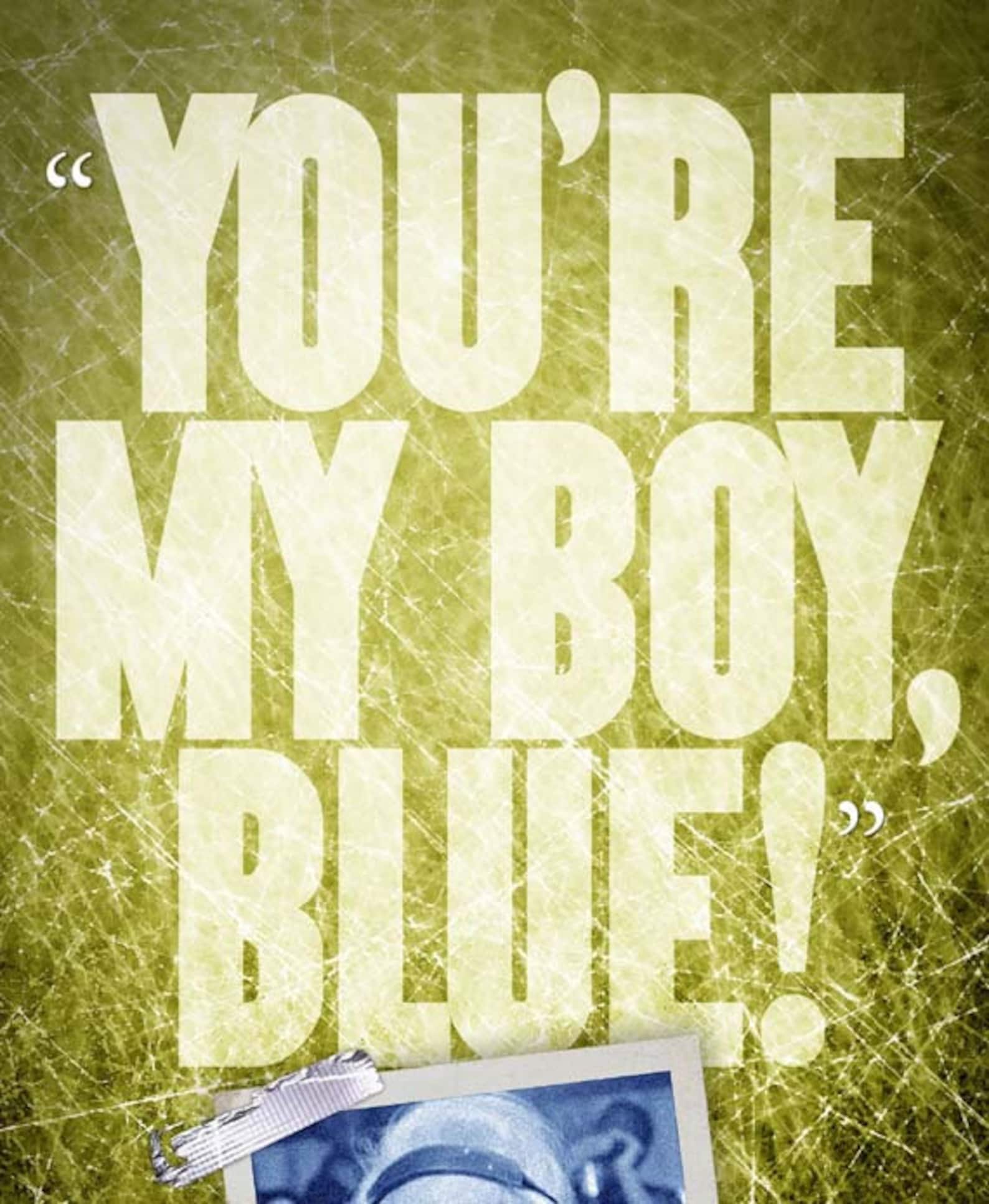 OLD SCHOOL you're My Boy Blue Quote Poster - Etsy