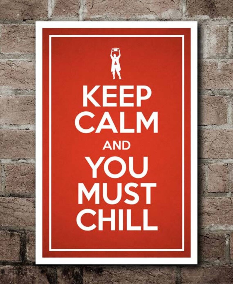 KEEP CALM and You Must Chill: Say Anything - Poster (12"x18") - Etsy