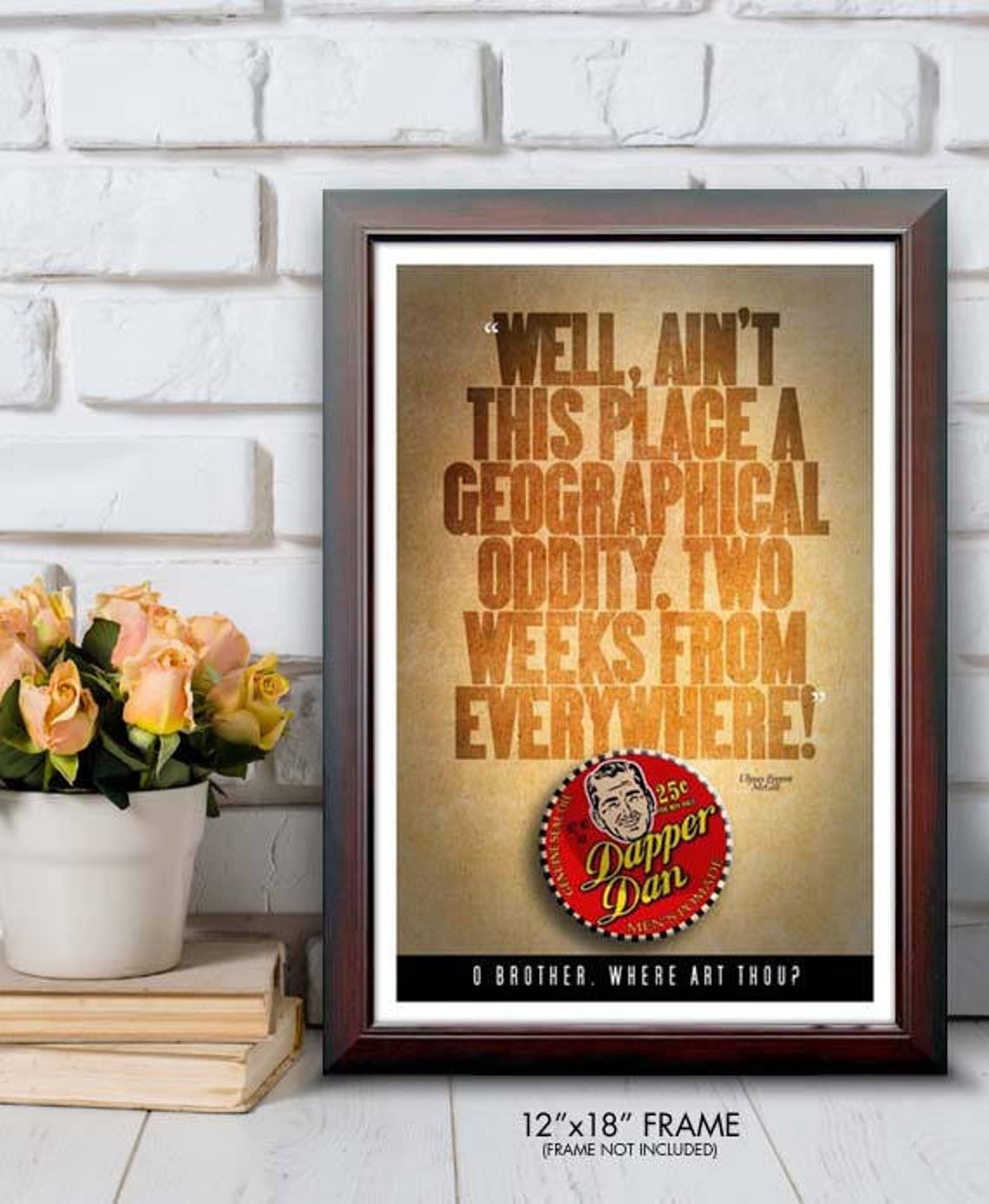 O Brother, Where Art Thou? "geographical Oddity" Quote Poster (12"x18 ...