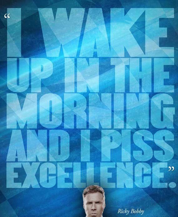 Talladega Nights PISS EXCELLENCE Ricky Bobby Quote | Etsy