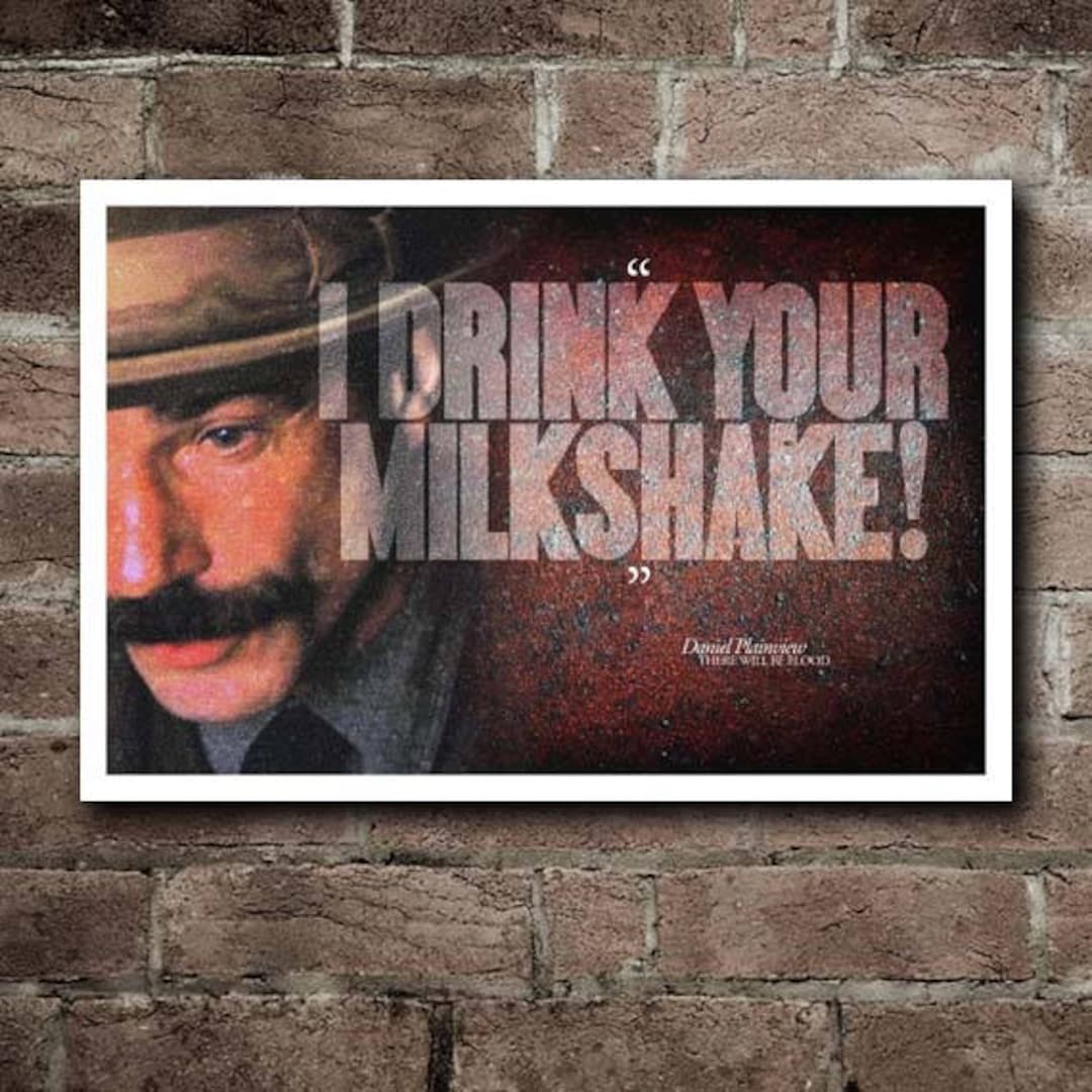 There Will Be Blood "milkshake" Quote Poster (18"x12") - Etsy