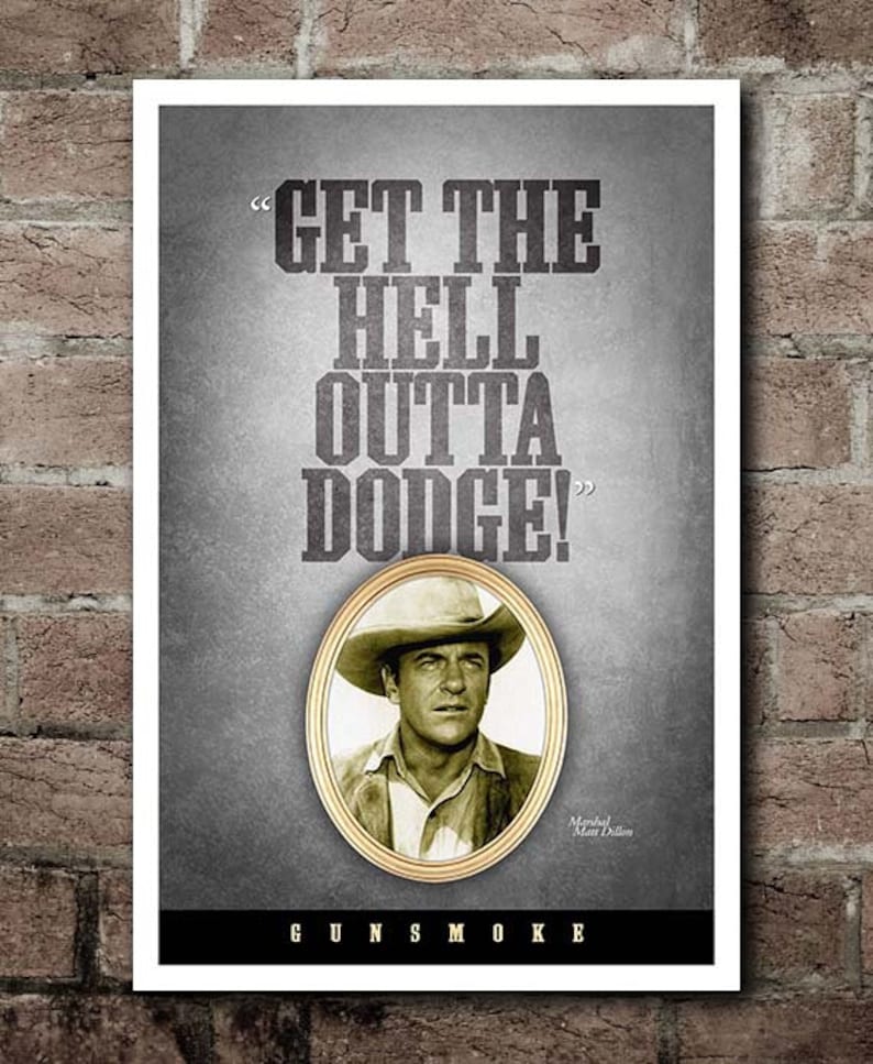 GUNSMOKE Matt Dillon hell Outta Dodge Quote - Etsy