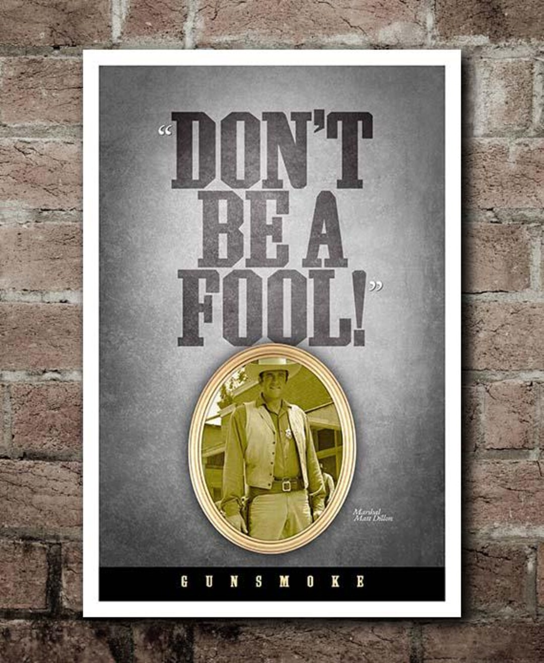 Gunsmoke "don't Be A Fool!" Matt Dillon Quote Poster (12"x18") - Etsy
