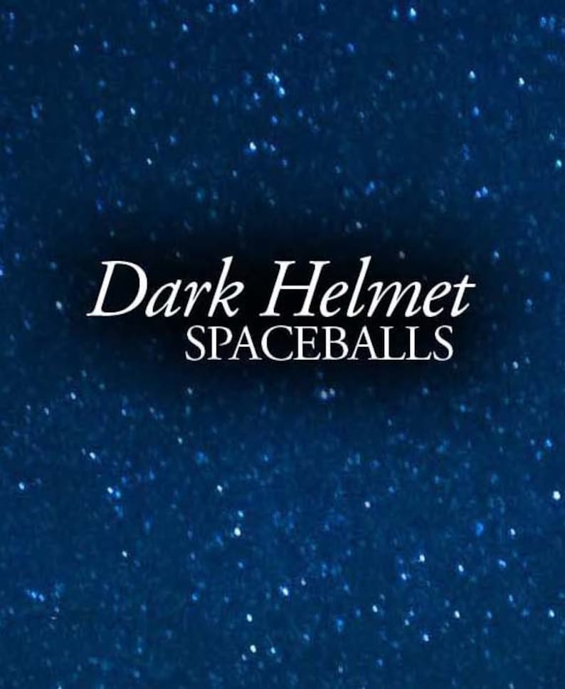 SPACEBALLS Dark Helmet Movie Quote Poster (12"x18") - Etsy