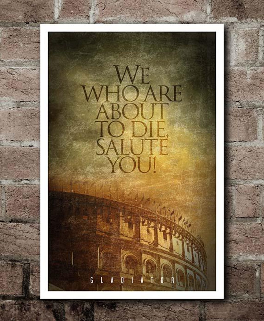 Gladiator "for Those About to Die, We Salute You" Quote Poster (12"x18 ...