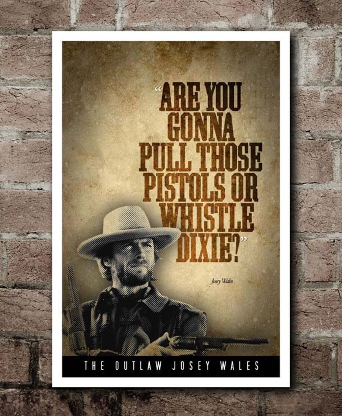 The Outlaw Josey Wales "whistle Dixie" Quote Poster (12"x18") - Etsy
