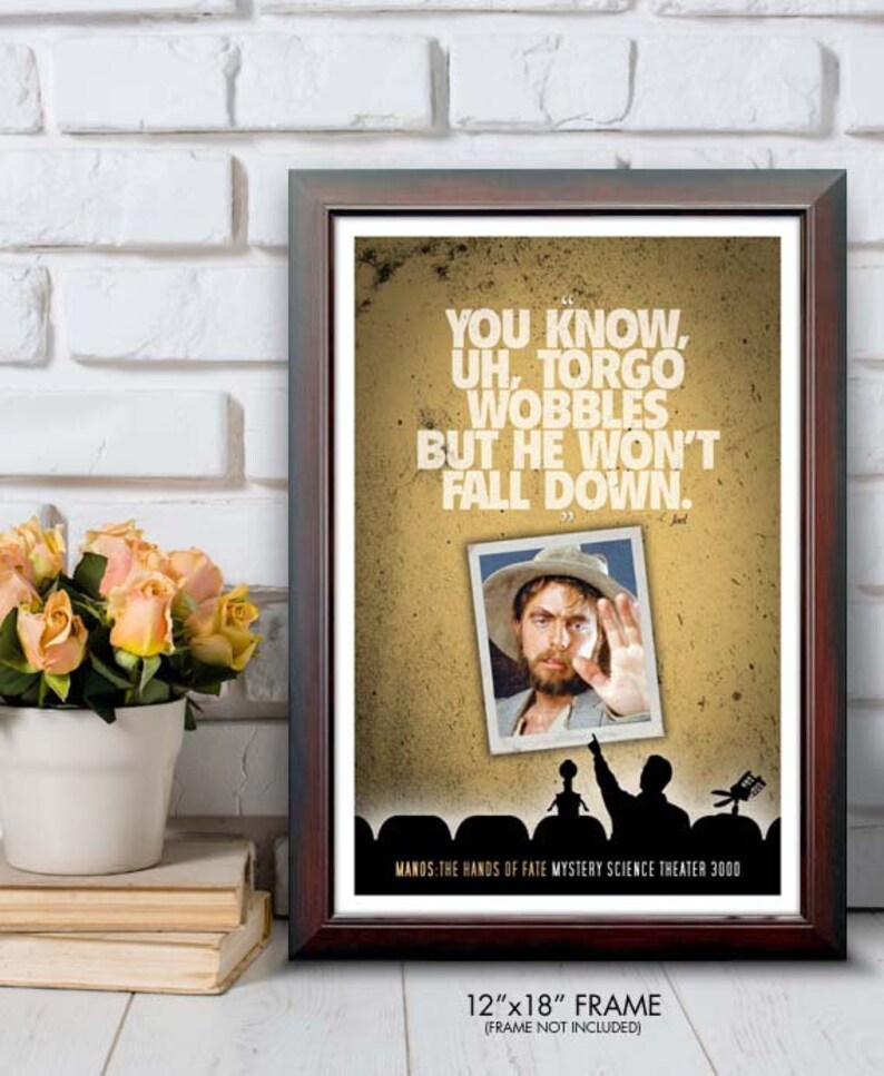 MST3K Manos: the Hands of Fate "torgo Wobbles" Quote Poster (12"x18 ...