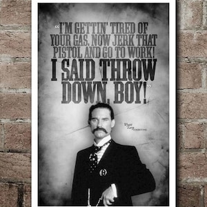 Tombstone "i Said Throw Down, Boy!" Wyatt Earp Quote Poster (12"x18 ...