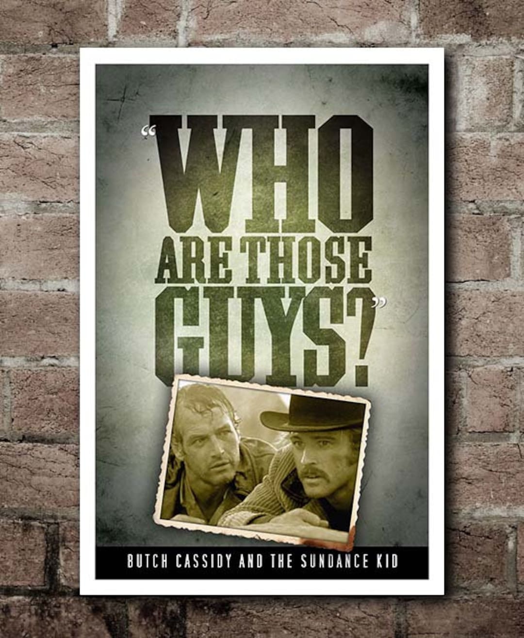 Butch Cassidy and the Sundance Kid "who Are Those Guys?" Quote Poster ...