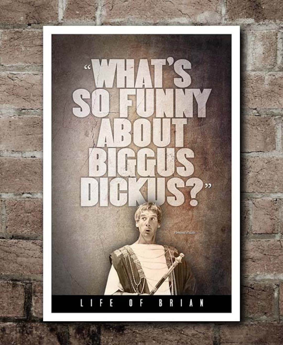Life of Brian "biggus Dickus" Quote Poster (12"x18") - Etsy