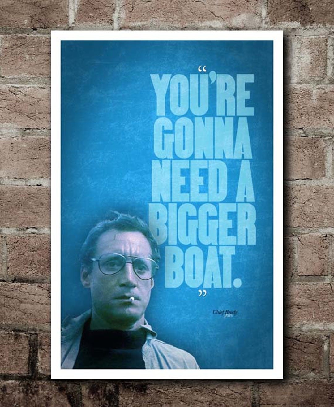 Jaws Youre Gonna Need A Bigger Boat Brody Version Quote Poster 12