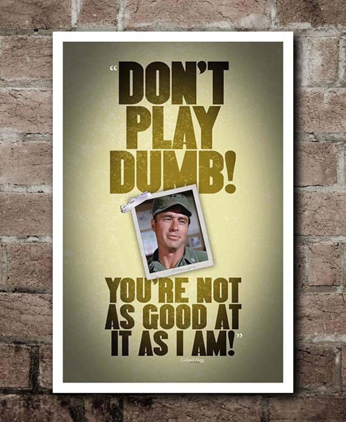 M*A*S*H "don't Play Dumb!" Col. Flagg Quote Poster (12"x18") - Etsy