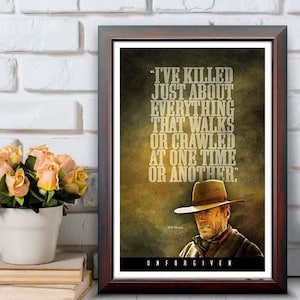 Unforgiven "i've Killed Just About Everything" Quote Poster (12"x18 ...