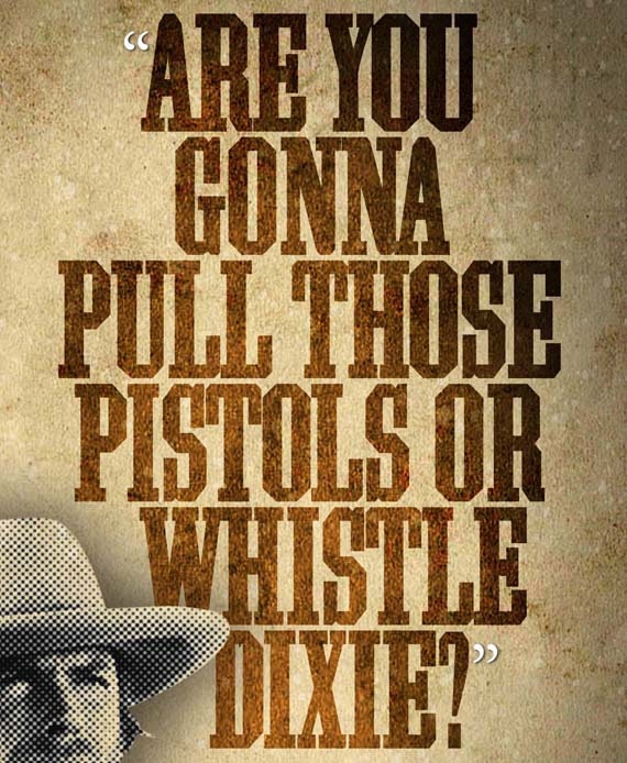 The Outlaw Josey Wales "whistle Dixie" Quote Poster (12"x18") - Etsy