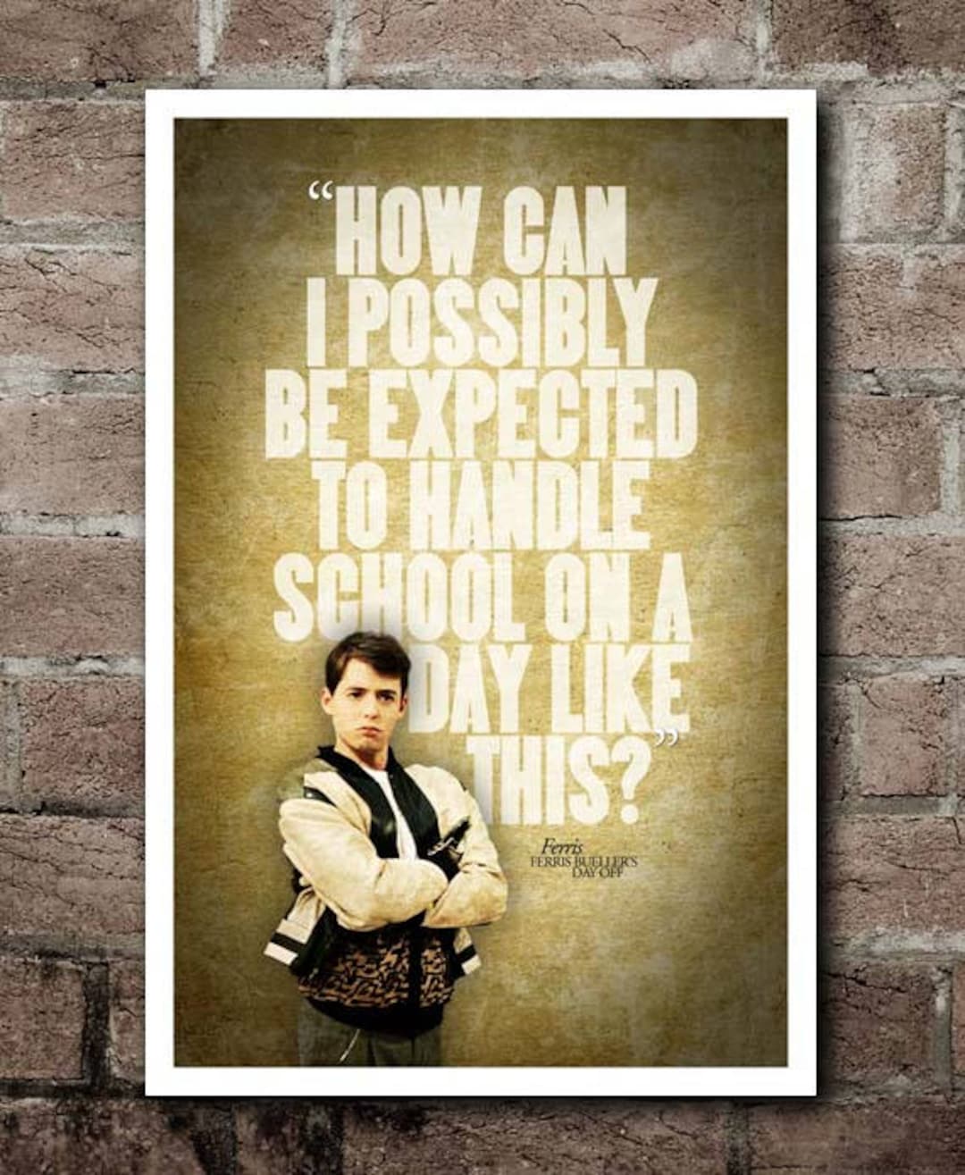 FERRIS BUELLER "handle School on A Day Like This" Quote Poster (12"x18 ...