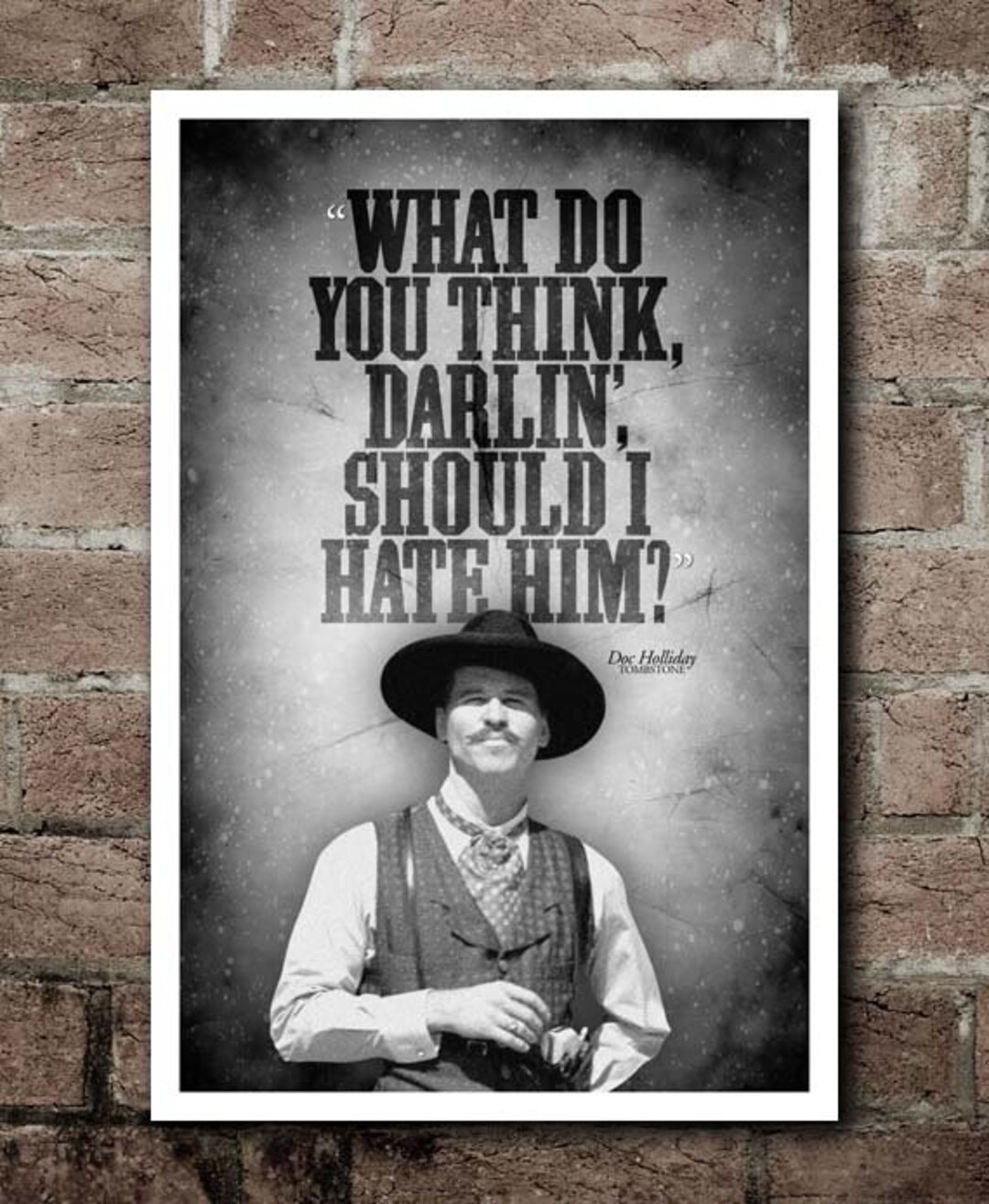 Tombstone Should I Hate Him Doc Holliday Quote Poster 12x18 Etsy