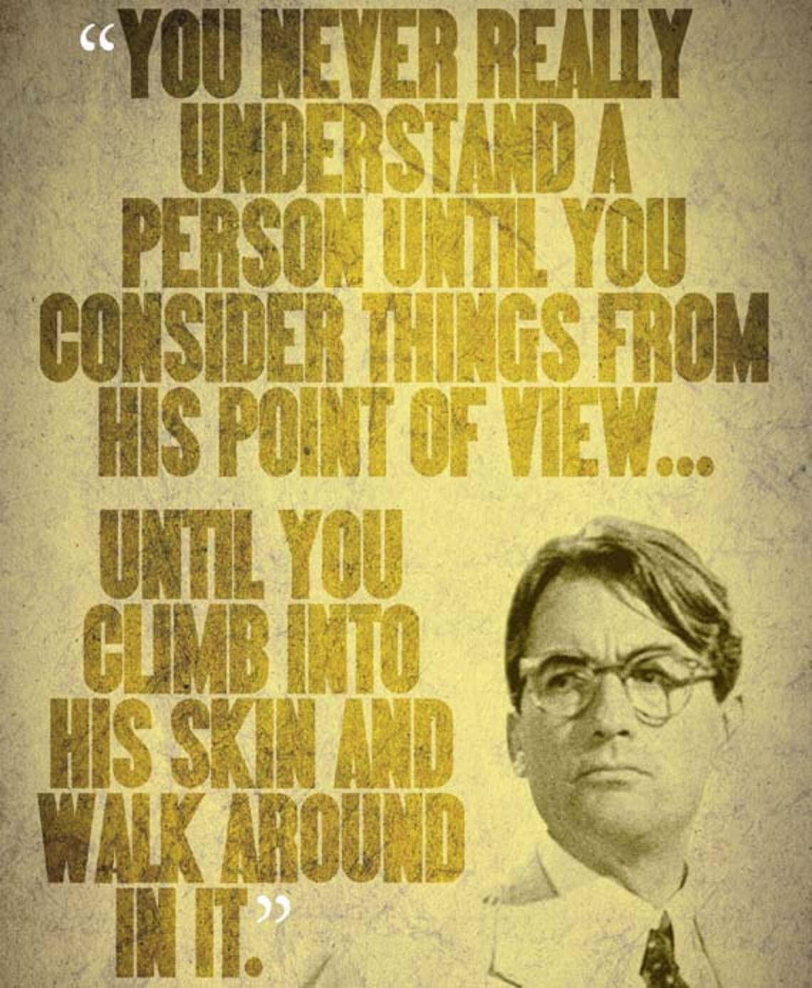 To Kill A Mockingbird ATTICUS FINCH "climb Into His Skin" Quote Poster ...