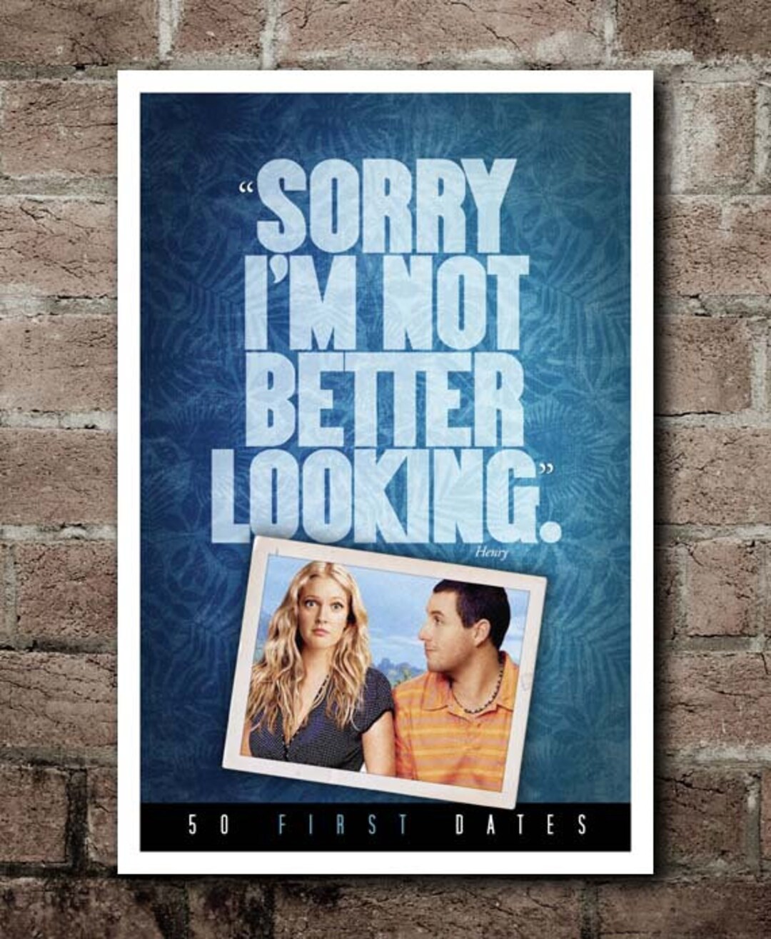 50 First Dates "better Looking" Quote Poster (12"x18") - Etsy