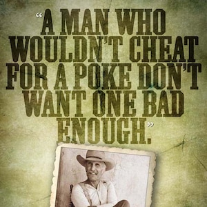 Lonesome Dove cheat for A Poke Quote Poster 12x18 - Etsy