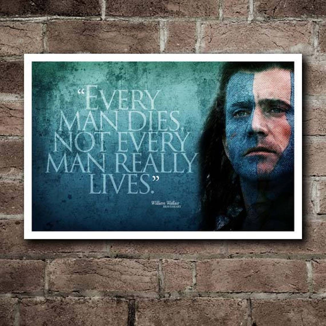 BRAVEHEART "not Every Man Really Lives" Quote Poster (18"x12") - Etsy