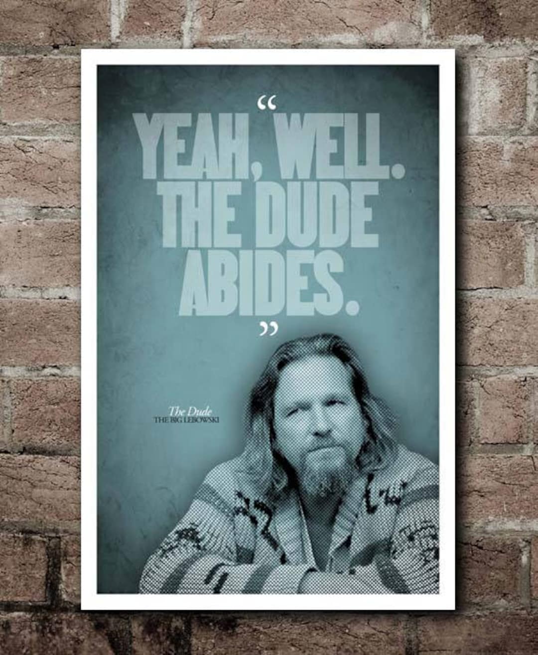 The BIG LEBOWSKI "the Dude Abides" Quote Poster (12"x18") - Etsy