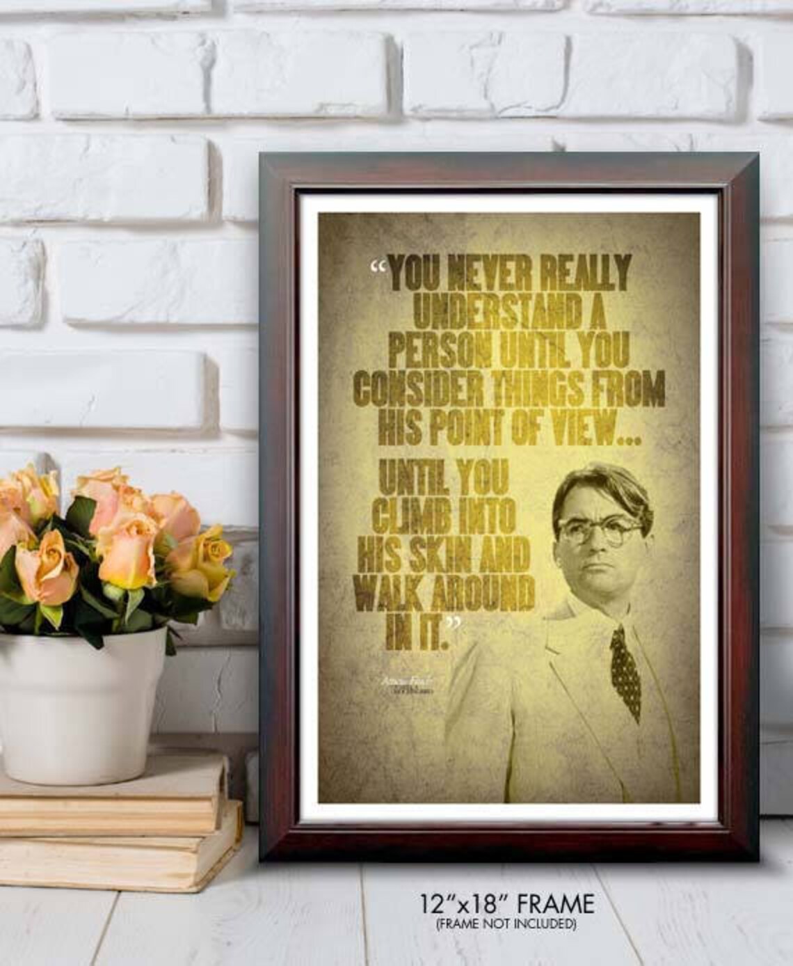 To Kill A Mockingbird ATTICUS FINCH "climb Into His Skin" Quote Poster ...