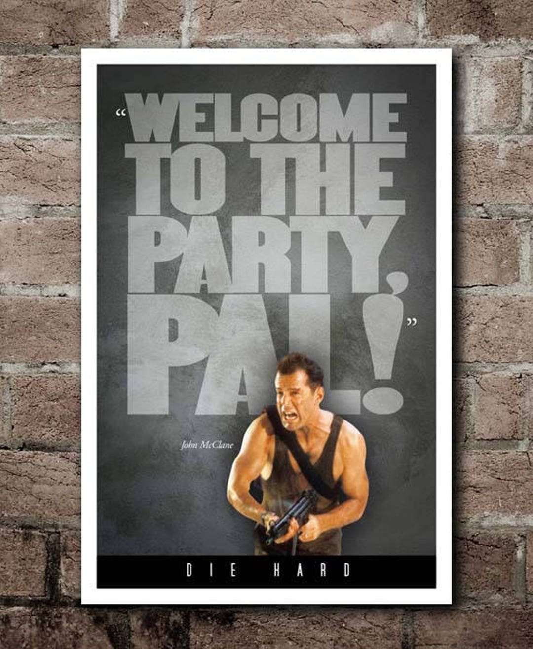 DIE HARD "welcome to the Party, Pal" Quote Poster (12"x18") - Etsy