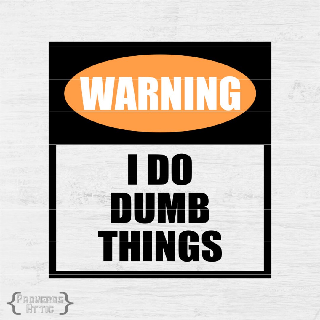 WARNING I DO Dumb Things Digital Instant Download for Kids Vinyl T ...