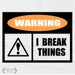 WARNING I BREAK Things Digital Instant Download for Kids Vinyl T-shirt ...