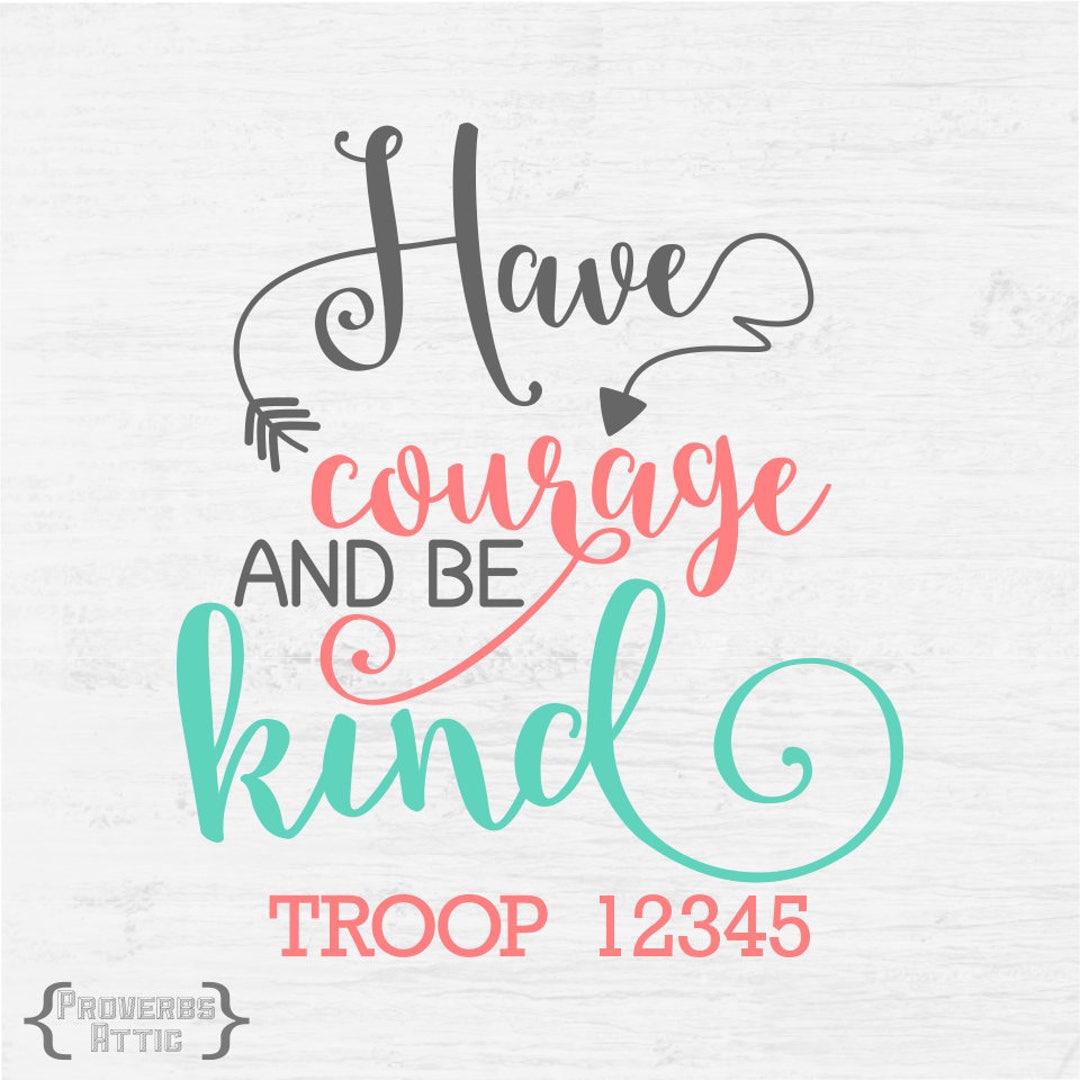 SCOUTS Girl Troop Have Courage and Be Kind File for Vinyl Decal Tshirt ...
