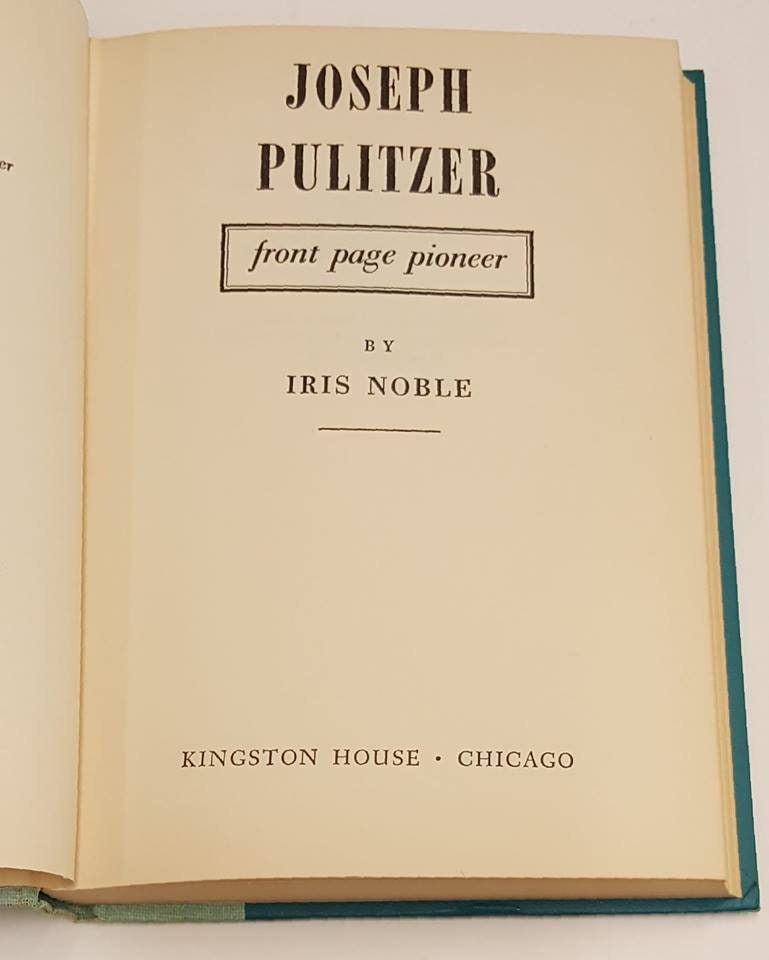 Joseph Pulitzer, Front Page Pioneer by Iris Noble - 1950s Vintage Book ...