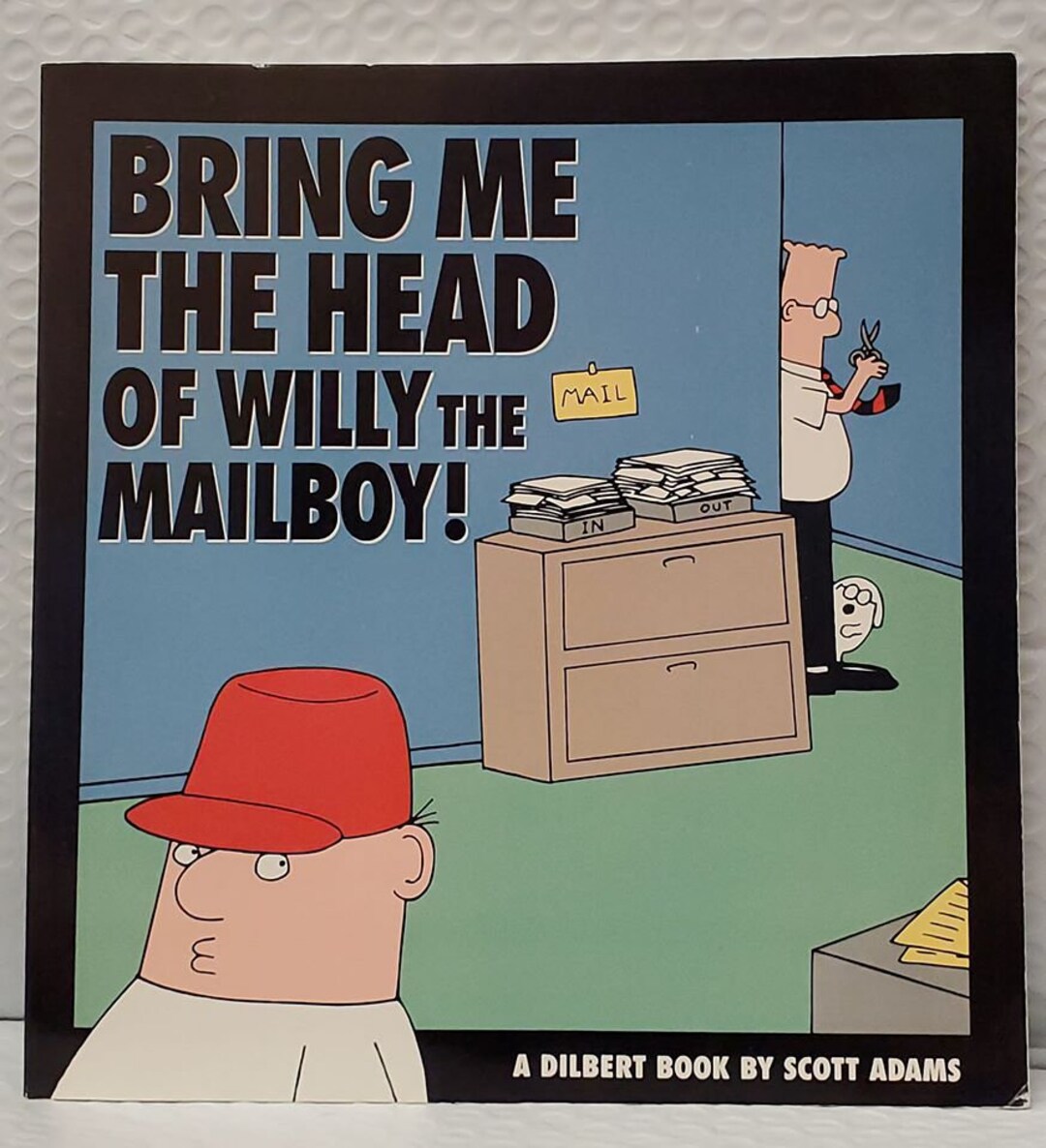 Bring Me the Head of Willy the Mailboy!, a Dilbert Book by Scott Adams ...