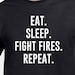Eat Sleep Fight Fires - Firefighter Shirt - Firefighting Shirt ...