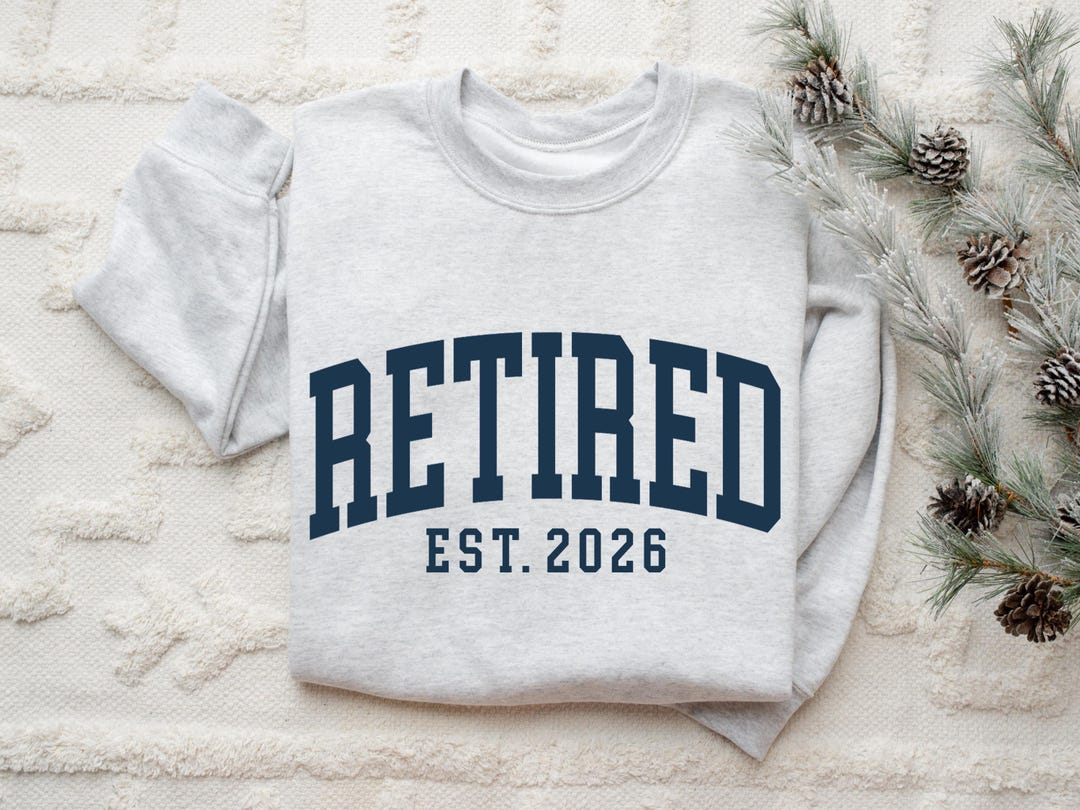 Retirement Gift, 2026 Retirement, Retired Sweatshirt, Crewneck ...