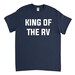 King of the RV, RV Shirt, Motorhome Shirt, Rving Shirt, Camper Gift ...