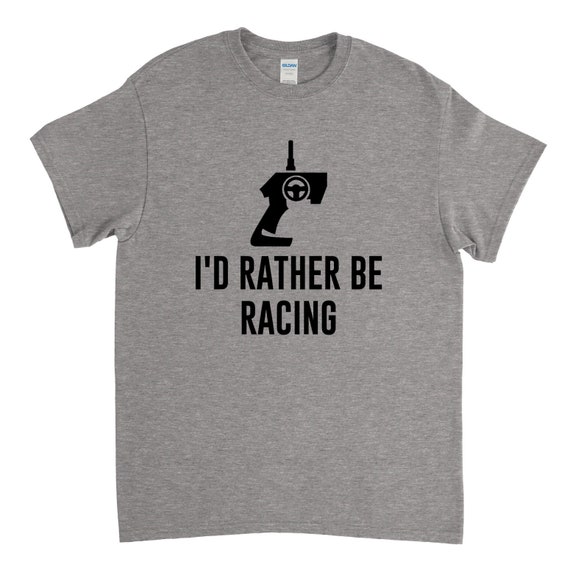 I'd Rather Be Racing RC Car Racing Rc Car Shirt Racing | Etsy