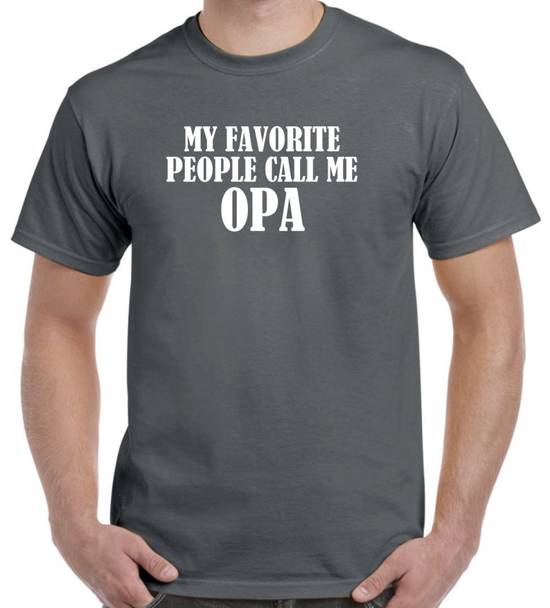 New Opa Shirt My Favorite People Call Me Opa Opa Gift - Etsy