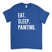 Painting Shirt Eat Sleep Painting Painter Gift Gift for - Etsy