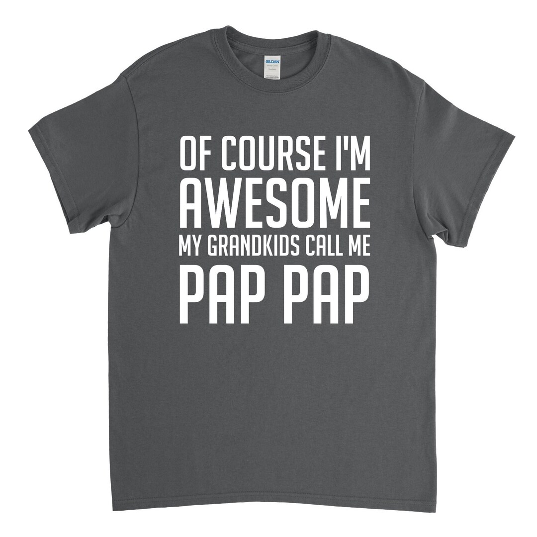 Pap Pap Shirt, Pap Pap Gift, Awesome Pap Pap, Pap Pap Fathers Day ...