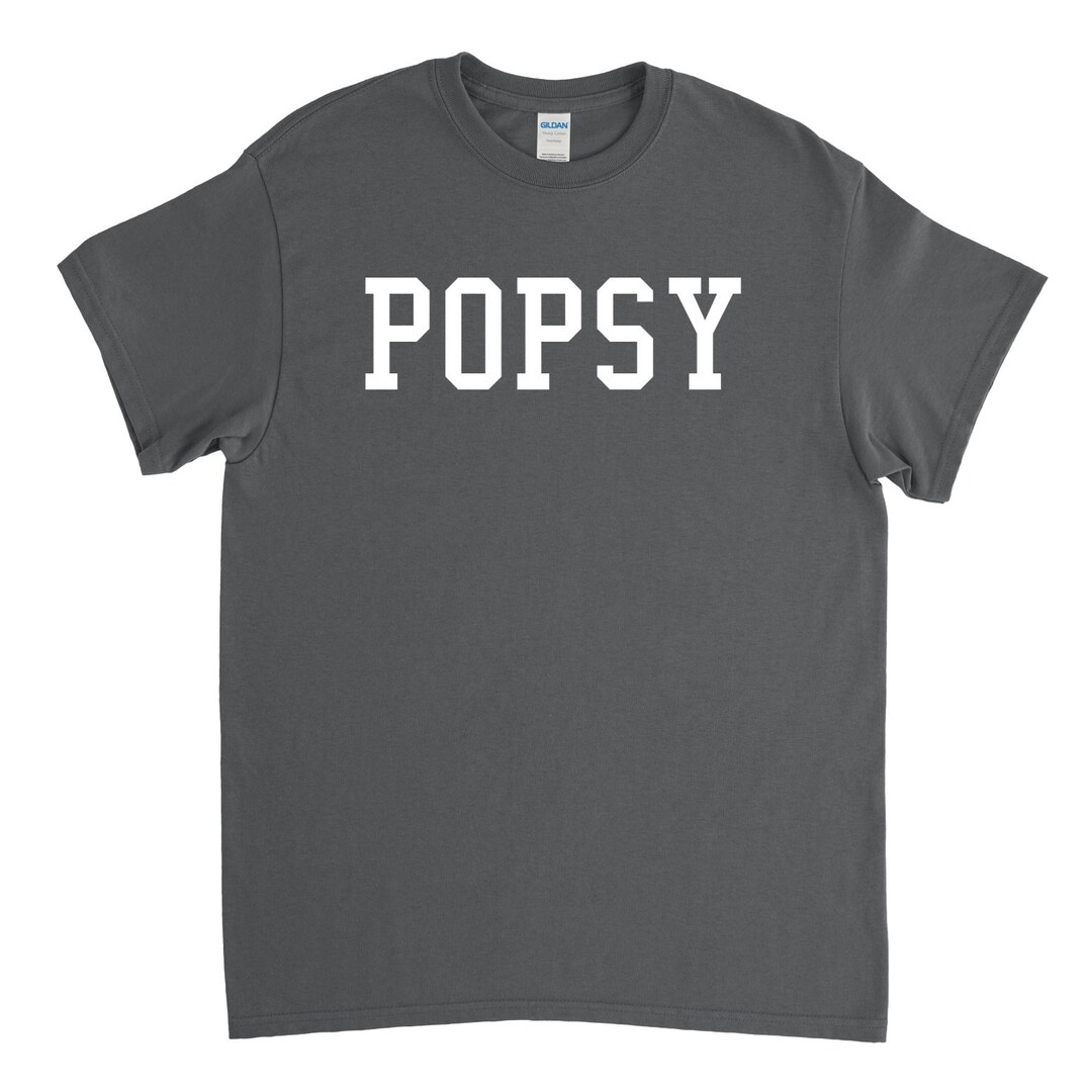 Popsy Shirt, Popsy Gift, Fathers Day Gift, Popsy Tshirt - Etsy
