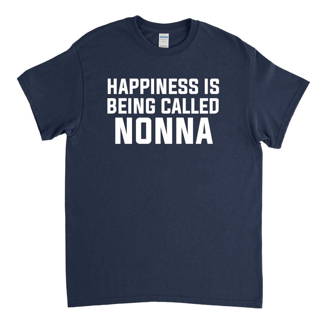 Happiness is Being Called Nonna, Nonna Shirt, Nonna Gift, Mothers Day ...