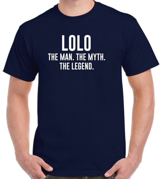 Lolo Shirt Lolo the Man the Myth the Legend Lolo Tshirt - Etsy