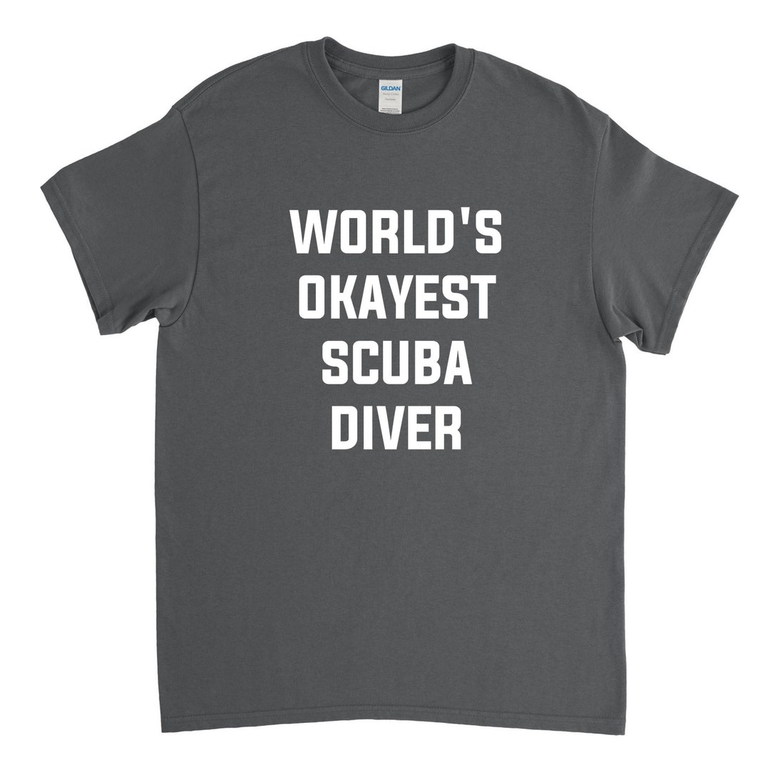 Scuba Diver Shirt, Funny Scuba Diver, Scuba Diver Gift, Scuba Diving ...
