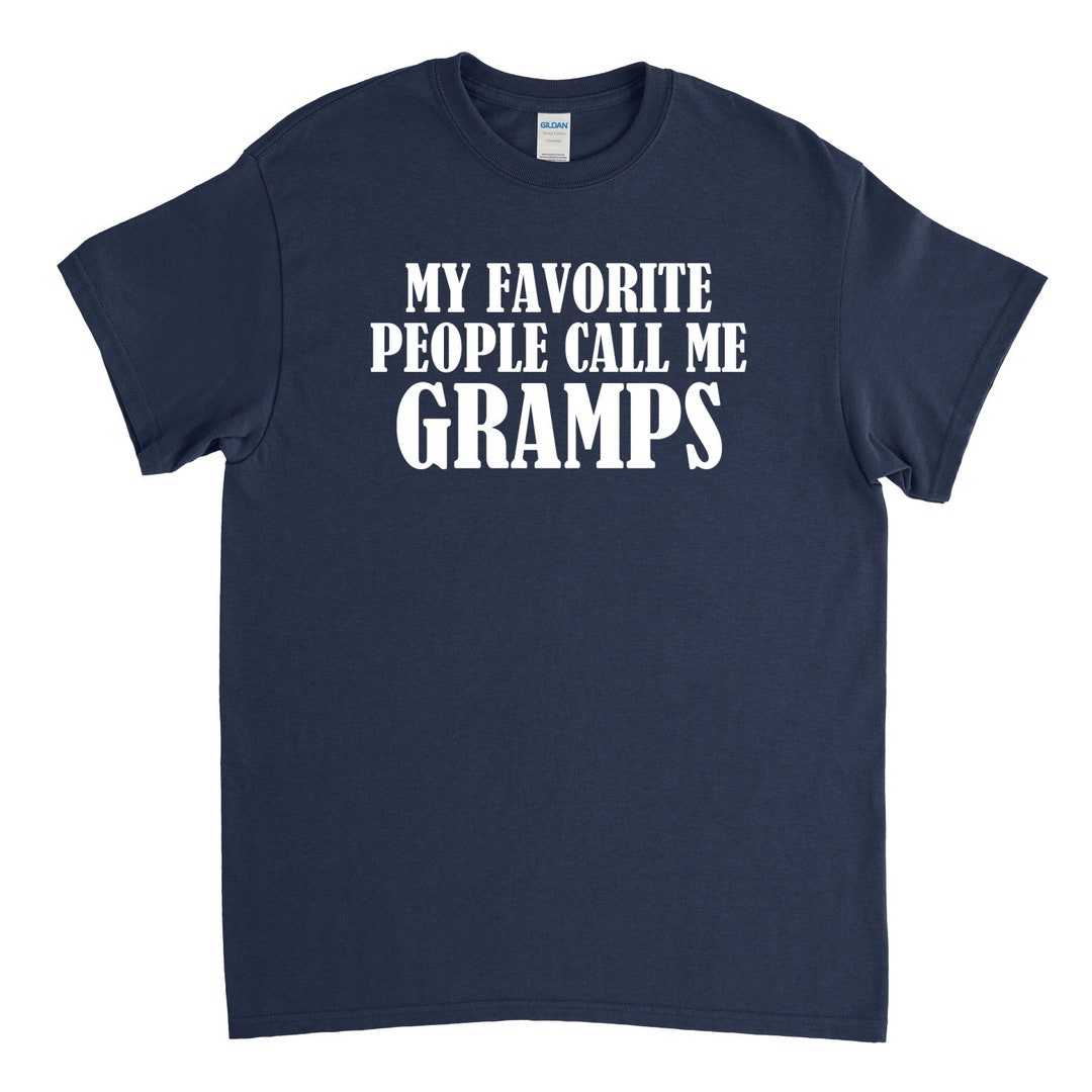 Gramps Shirt - My Favorite People Call Me Gramps - Gramps Gift ...