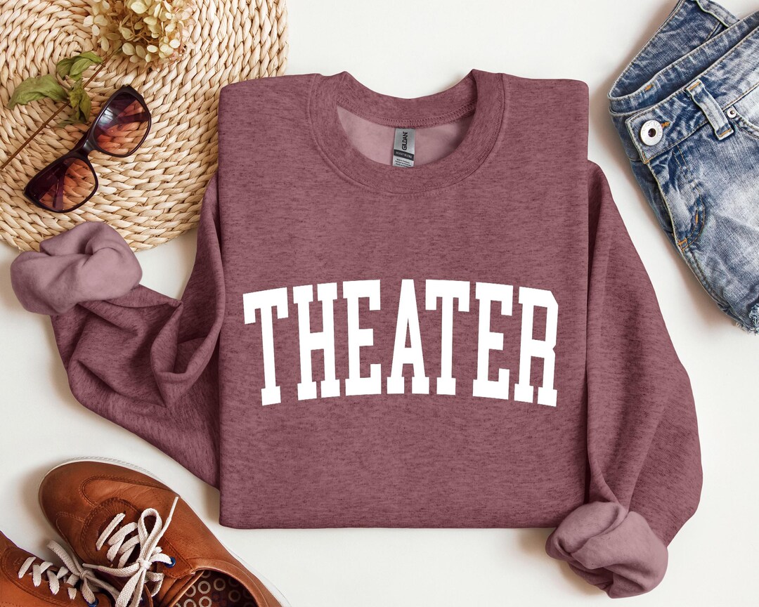 Theater Sweatshirt, Theater Gift, Theater Pullover, Crewneck Sweatshirt ...